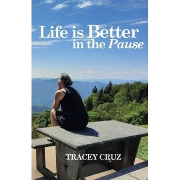 Tracey Cruz | Other | Life Is Better In The Pause Tracey Cruz | Poshmark